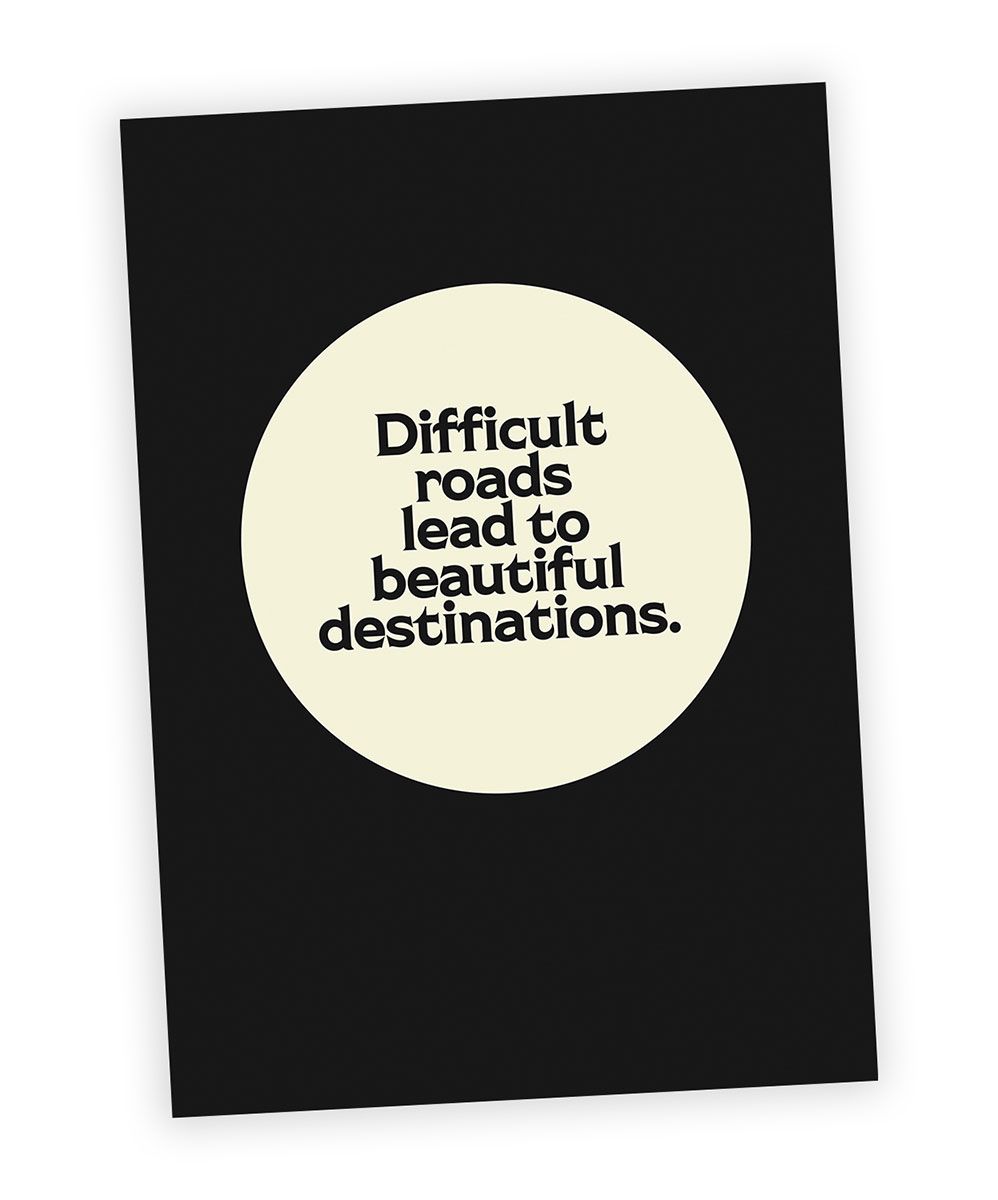 Difficult Roads Inspirational Quote Printed Poster