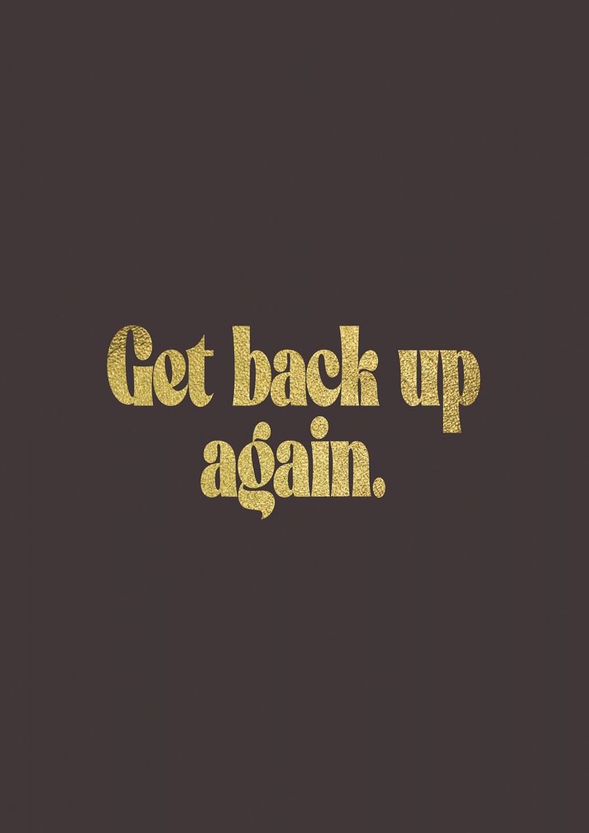 Gold Inspirational Quote Get Back Up Art For Office Walls And Artwork